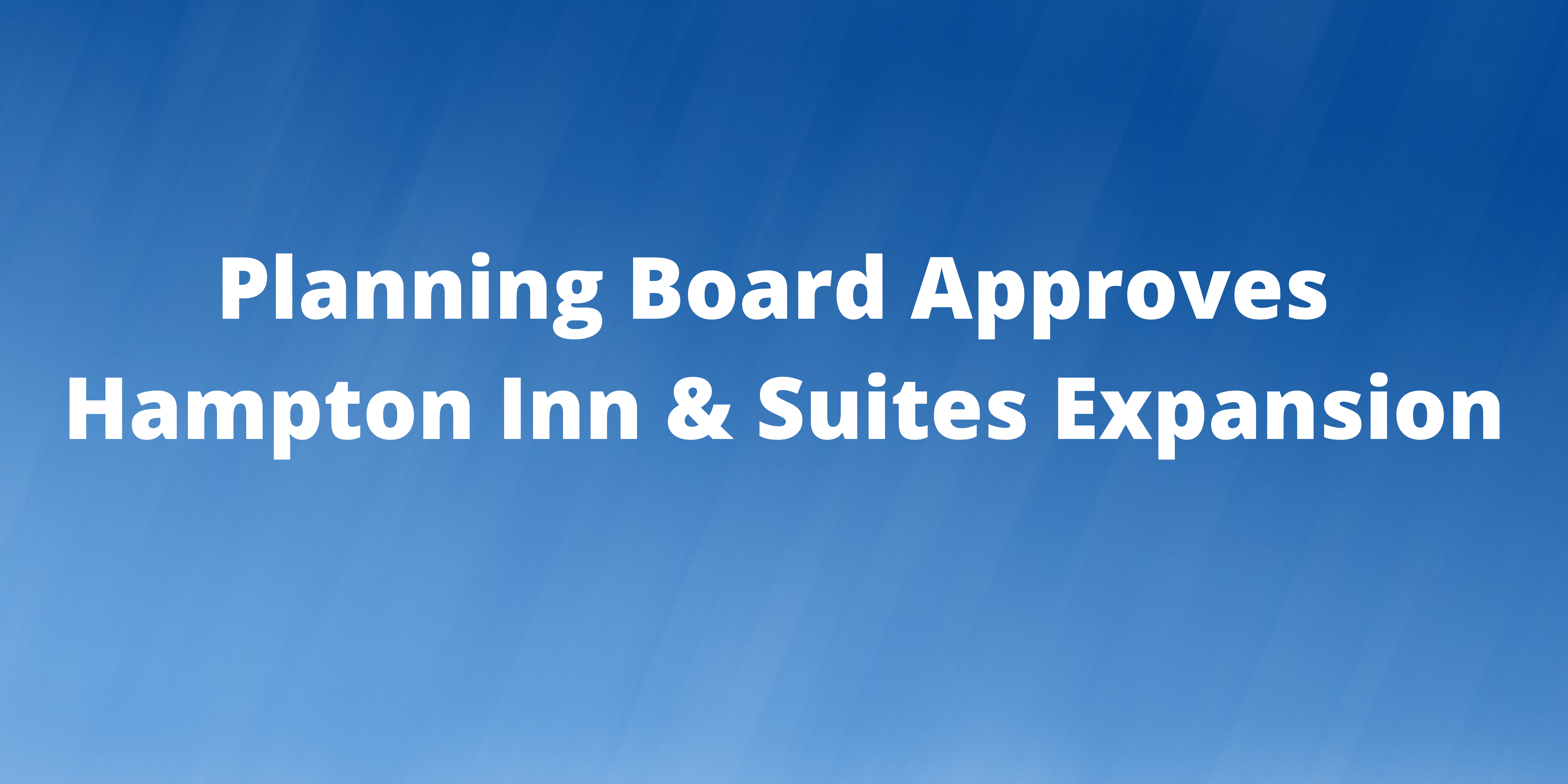 Hampton Inn & Suites Expansion Approved By Planning Board - Franklin ...